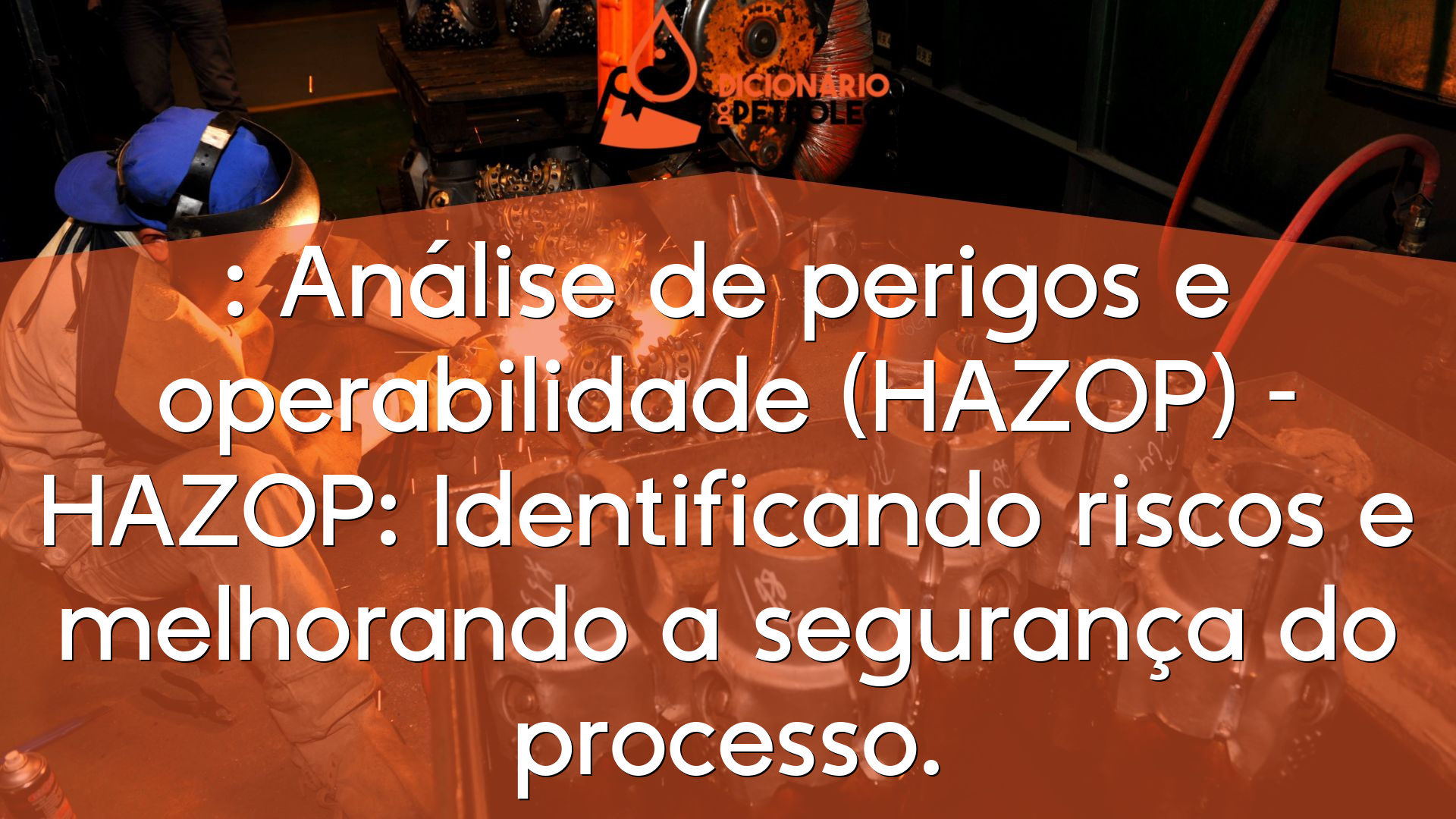 : Análise de perigos e operabilidade (HAZOP) - HAZOP: Identificando ...