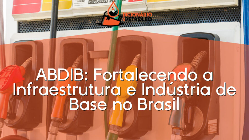 ABDIB: Fortalecendo a Infraestrutura e Indústria de Base no Brasil