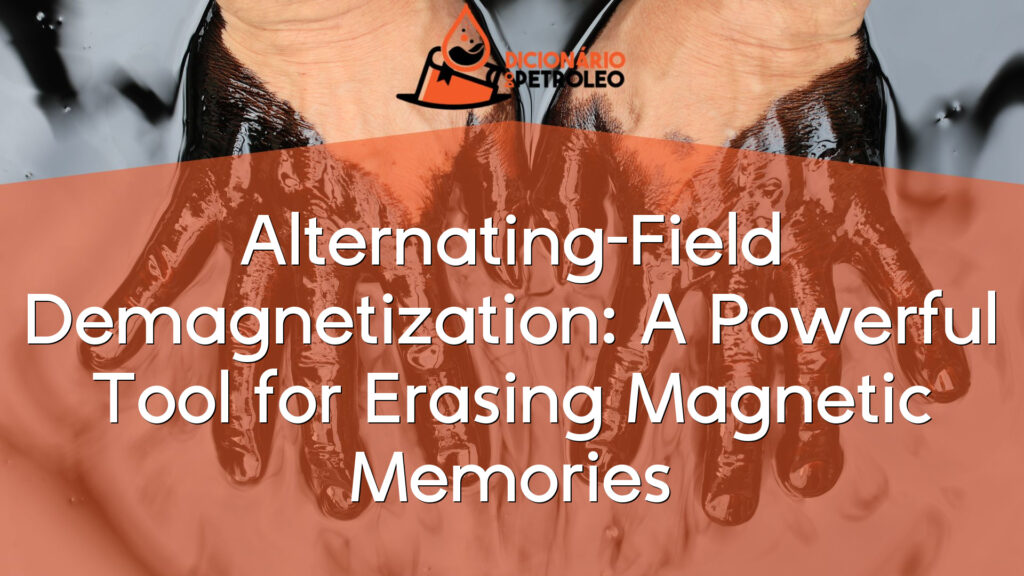 Alternating-Field Demagnetization: A Powerful Tool for Erasing Magnetic ...