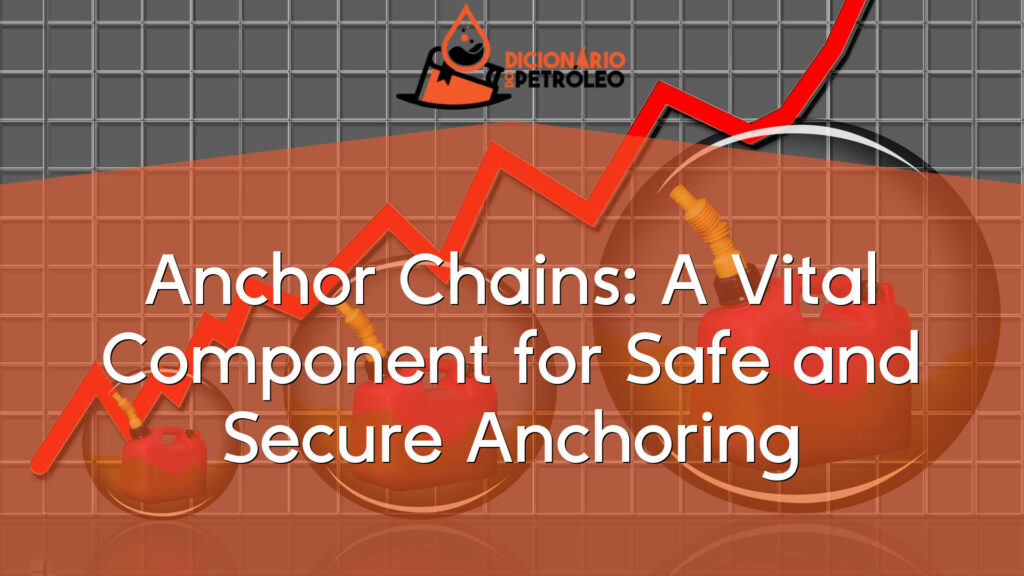 Anchor Chains: A Vital Component for Safe and Secure Anchoring