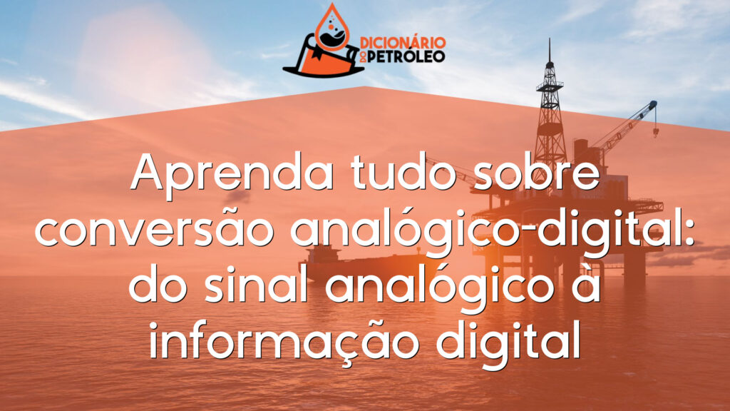 Aprenda tudo sobre conversão analógico-digital: do sinal analógico à ...