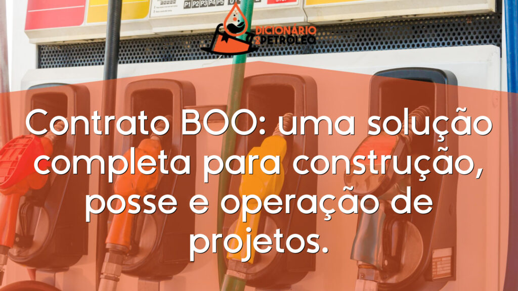 Contrato BOO: uma solução completa para construção, posse e operação de ...