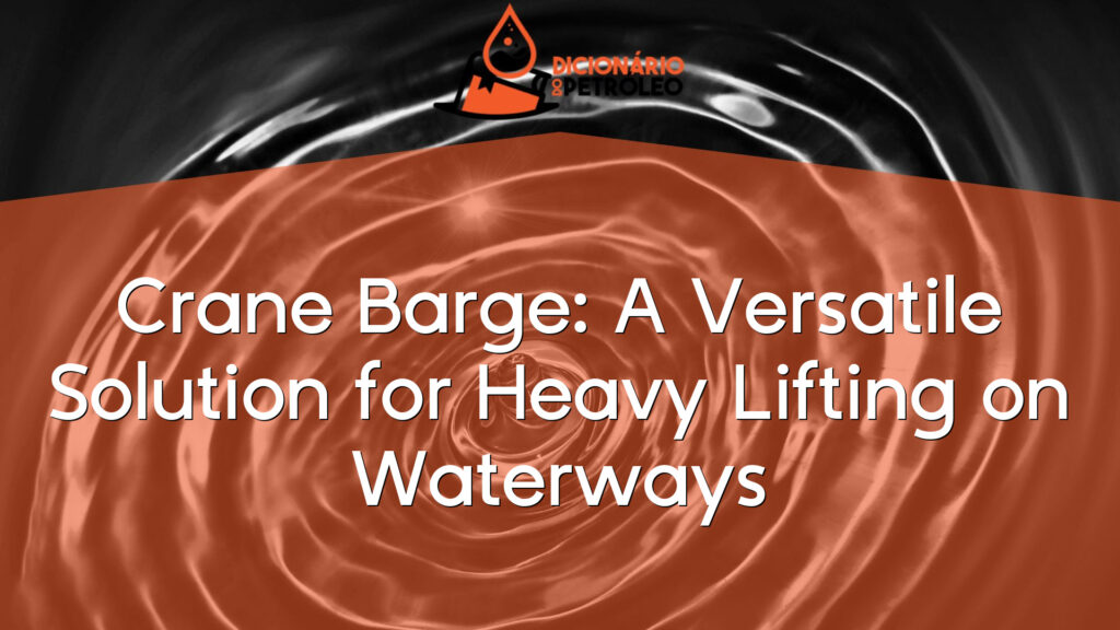 Crane Barge: A Versatile Solution for Heavy Lifting on Waterways