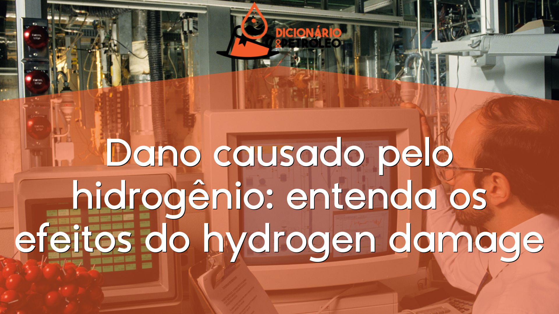 Dano causado pelo hidrogênio: entenda os efeitos do hydrogen damage