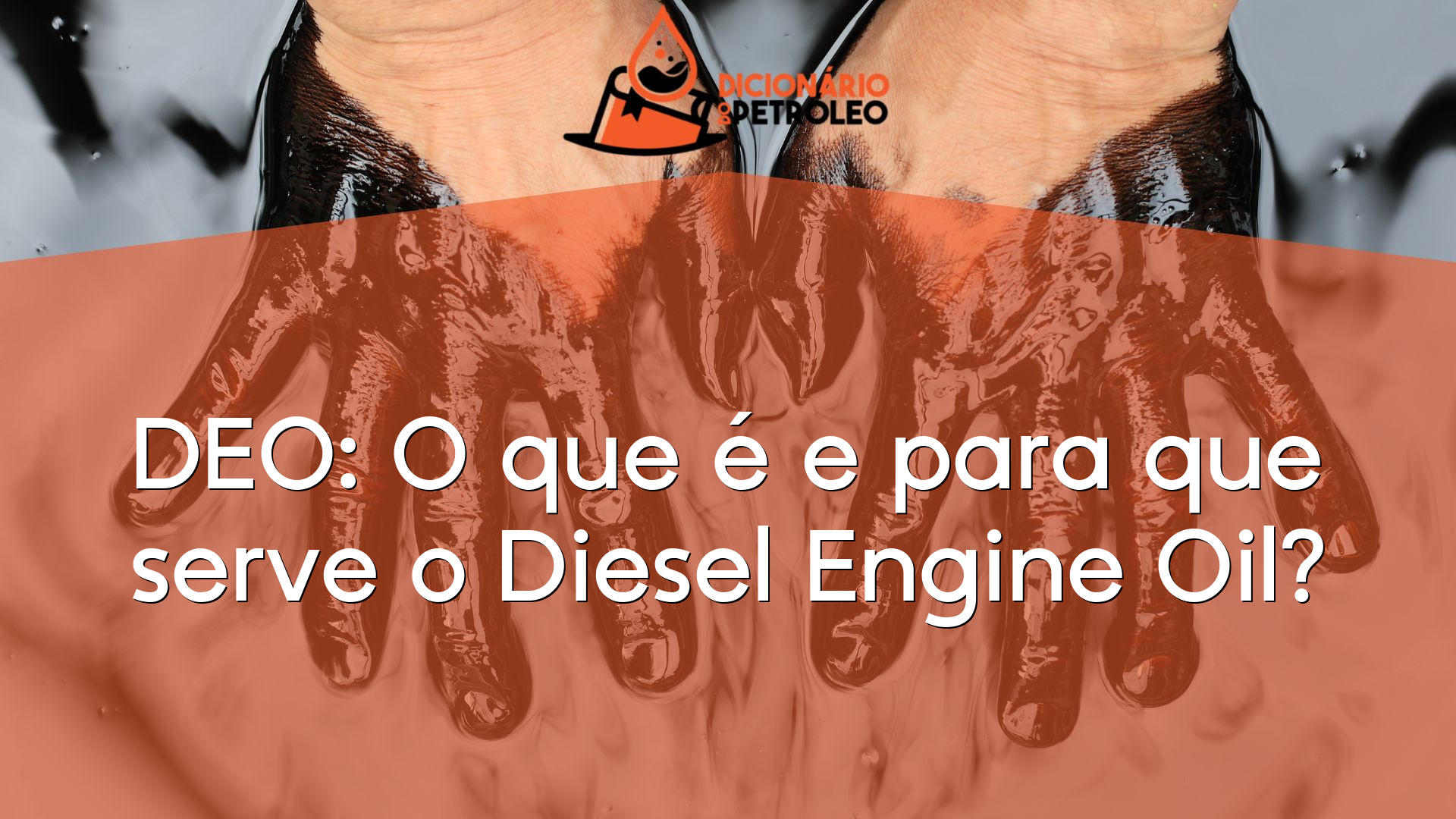 DEO: O que é e para que serve o Diesel Engine Oil?