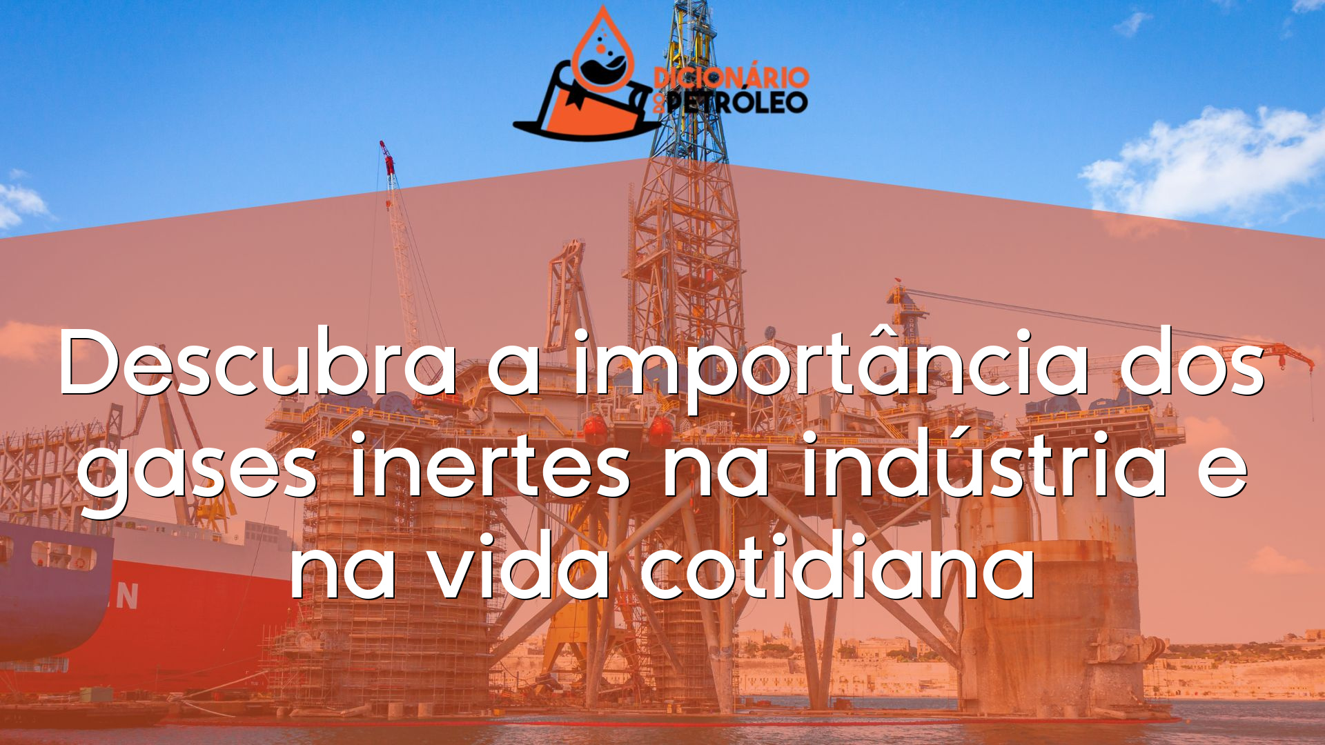 Descubra a importância dos gases inertes na indústria e na vida cotidiana
