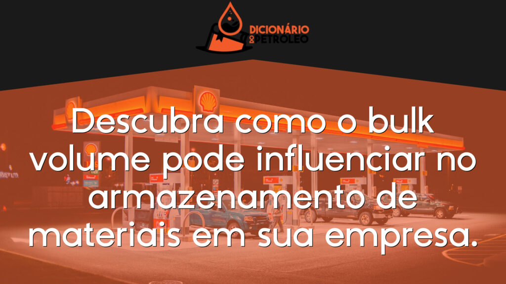 Descubra como o bulk volume pode influenciar no armazenamento de ...