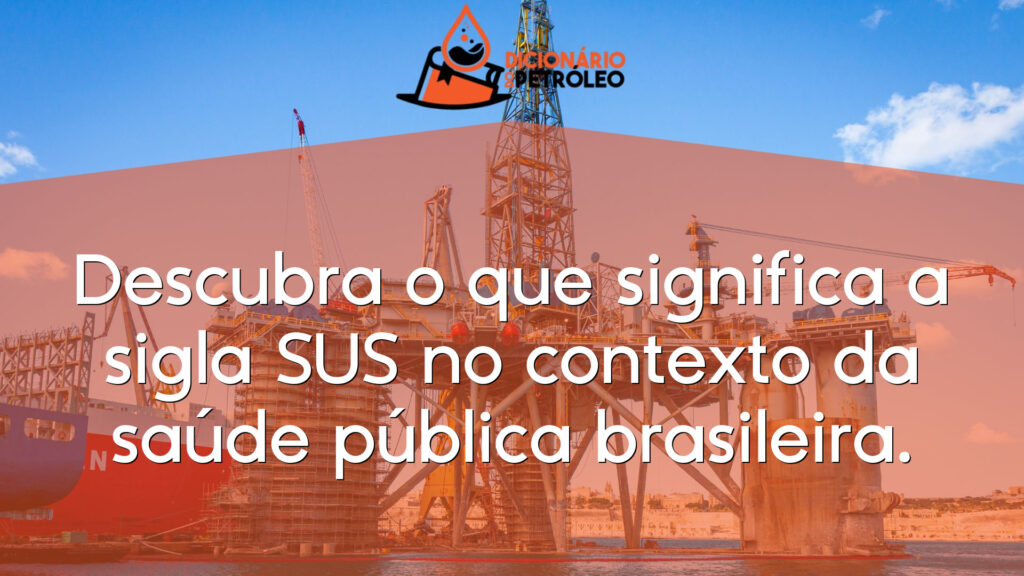 Descubra o que significa a sigla SUS no contexto da saúde pública ...