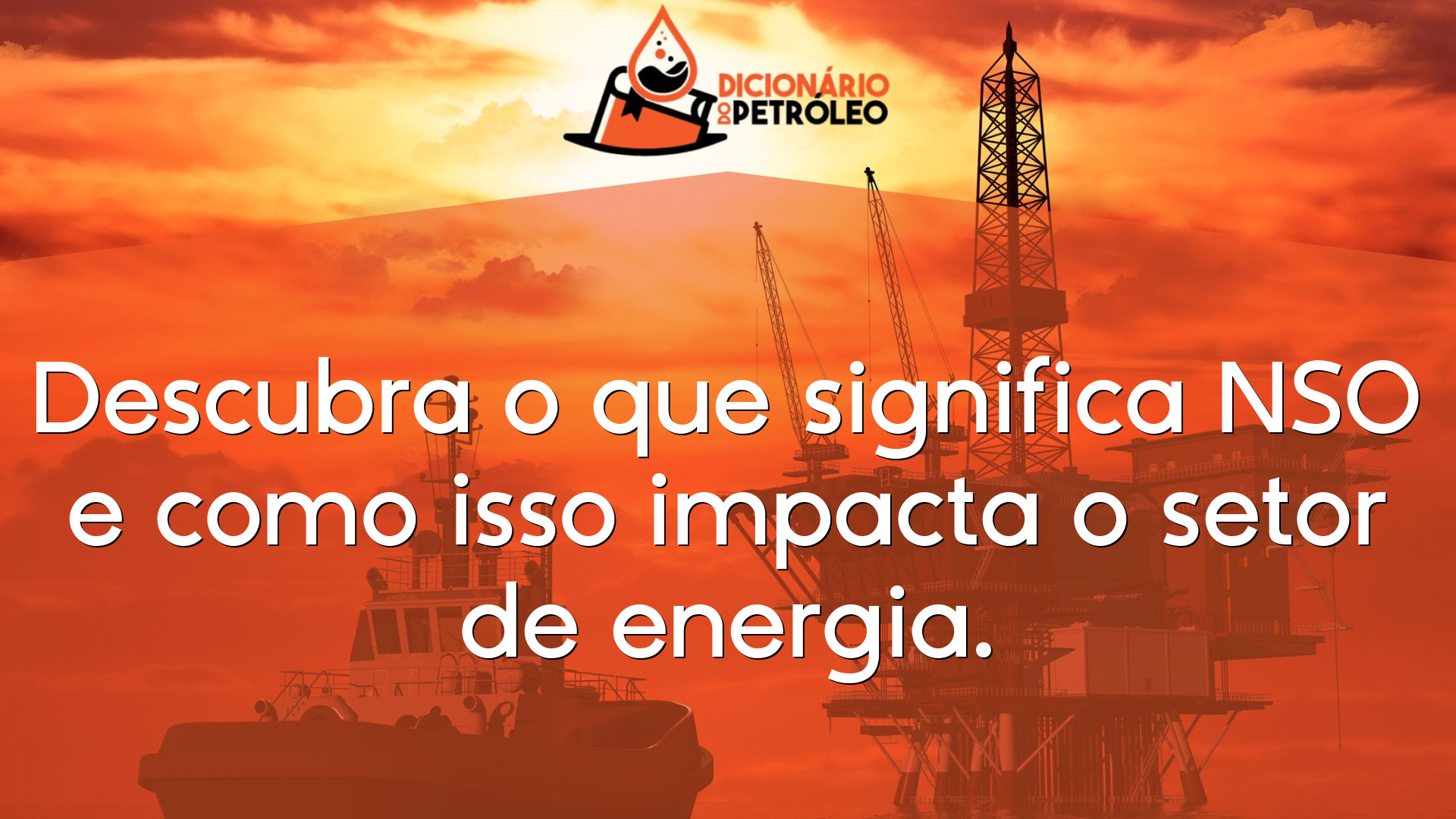 Descubra o que significa NSO e como isso impacta o setor de energia.
