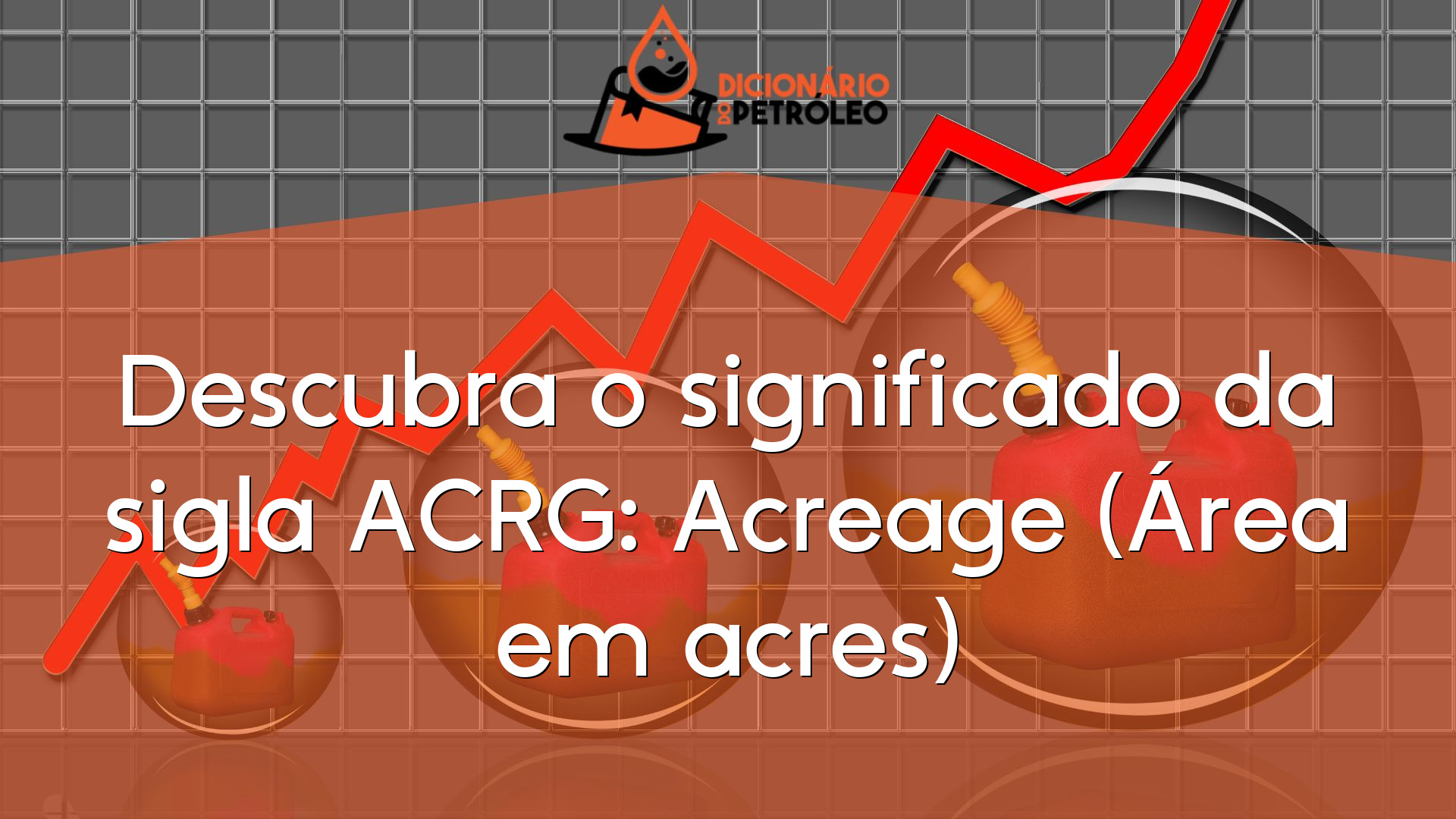 Descubra o significado da sigla ACRG: Acreage (Área em acres)