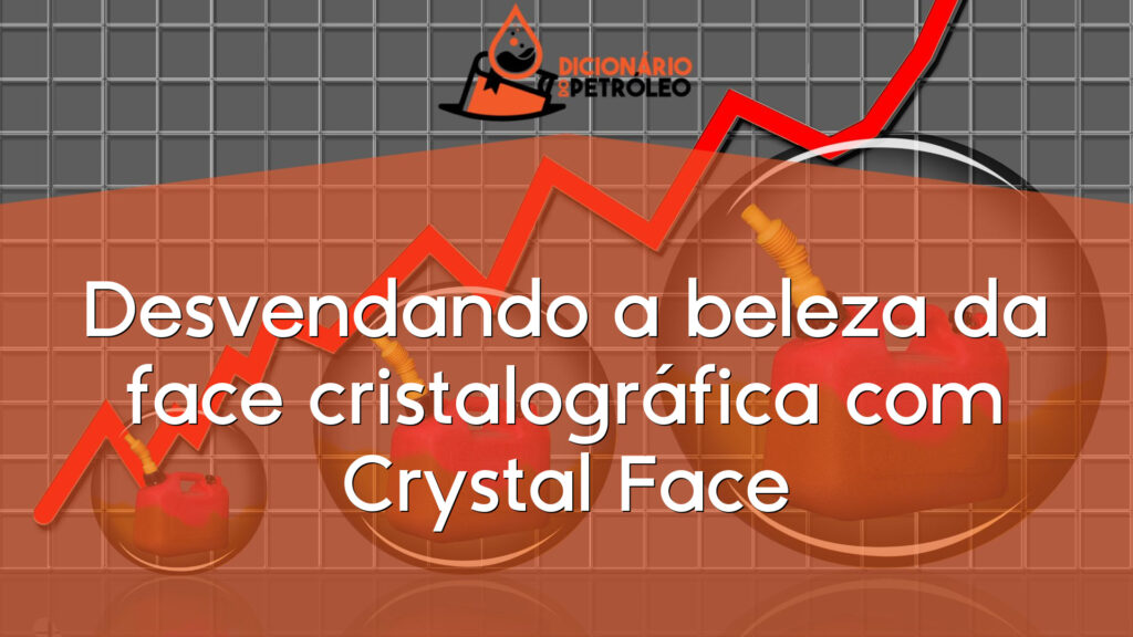 Desvendando a beleza da face cristalográfica com Crystal Face