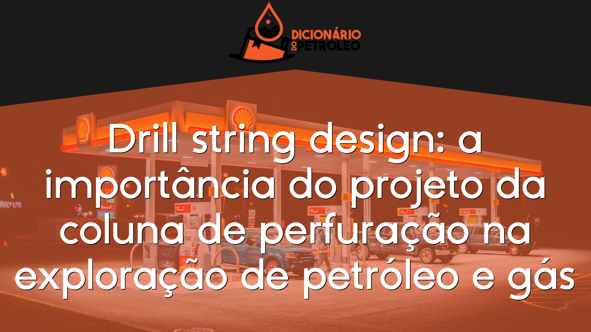Drill string design: a importância do projeto da coluna de perfuração ...