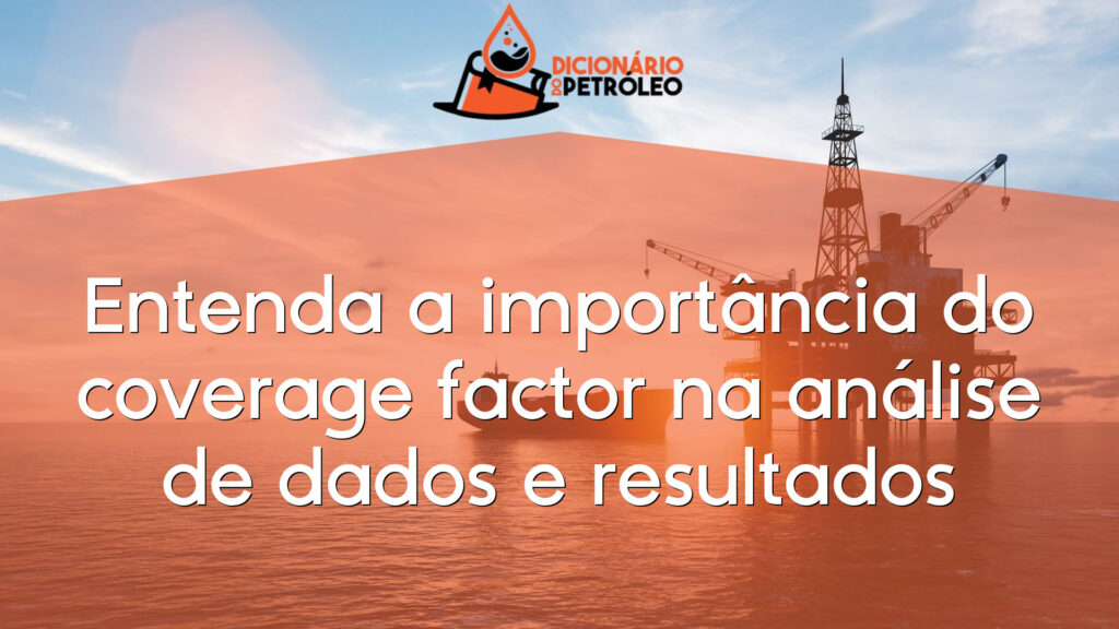 Entenda a importância do coverage factor na análise de dados e resultados