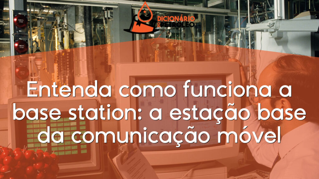 Entenda como funciona a base station: a estação base da comunicação móvel