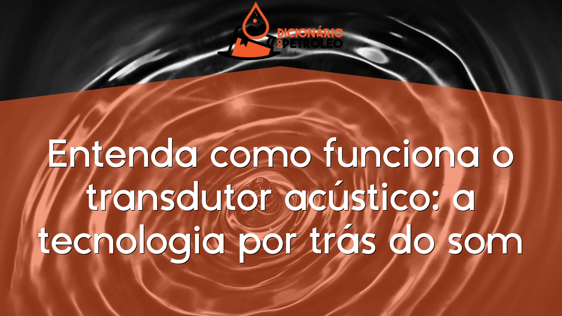 Entenda como funciona o transdutor acústico: a tecnologia por trás do som