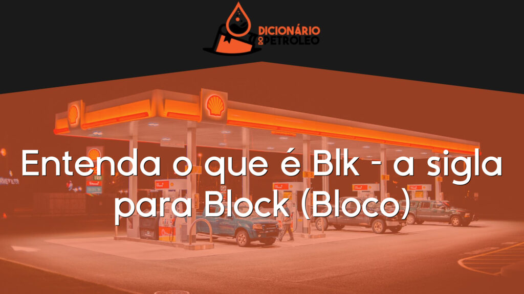 Entenda o que é Blk - a sigla para Block (Bloco)