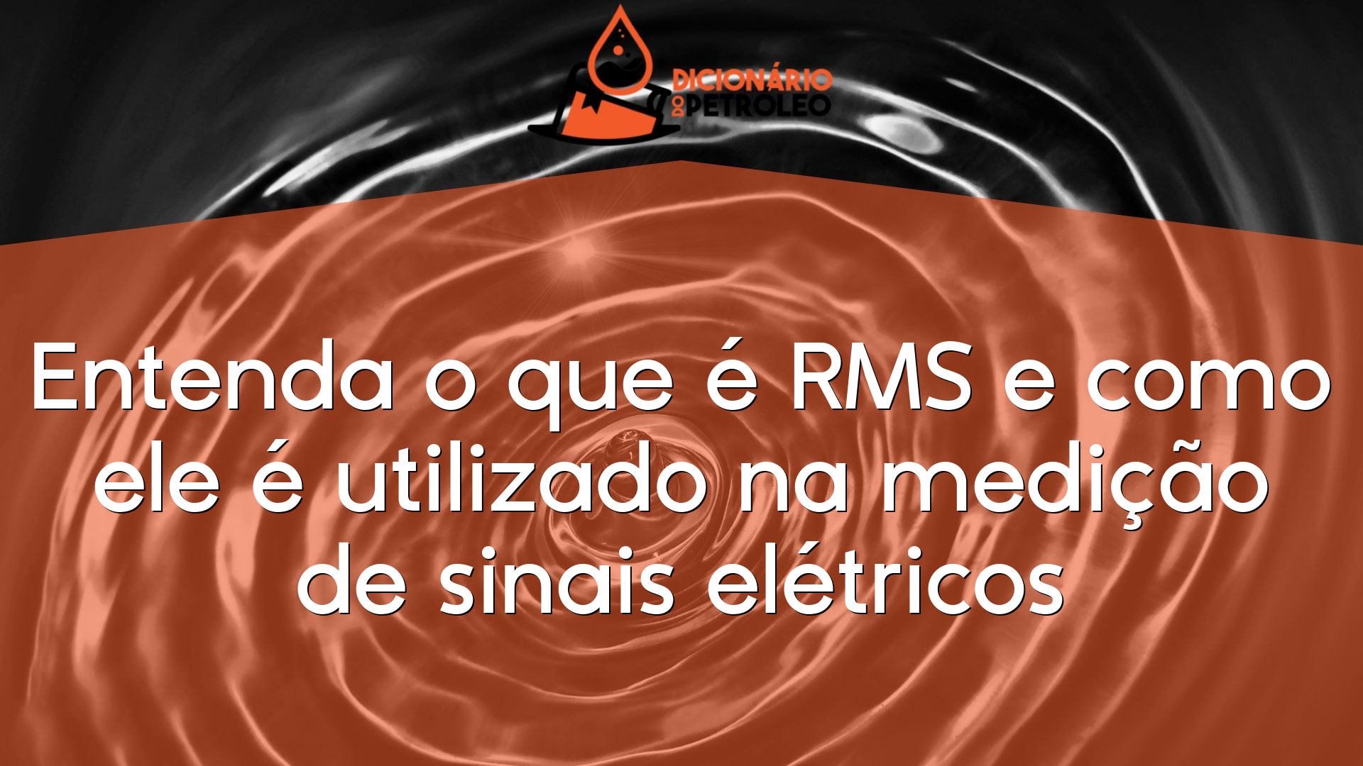 Entenda o que é RMS e como ele é utilizado na medição de sinais elétricos