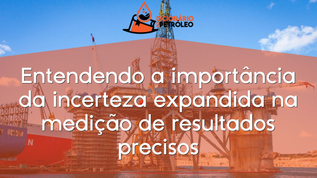Entendendo a importância da incerteza expandida na medição de ...