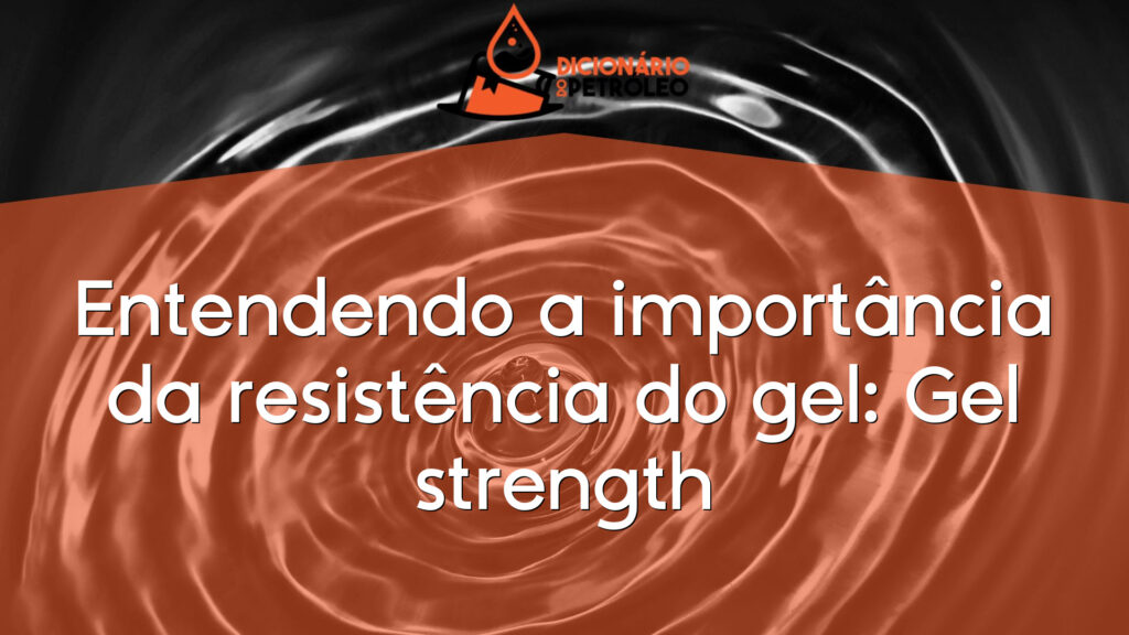 Entendendo a importância da resistência do gel: Gel strength
