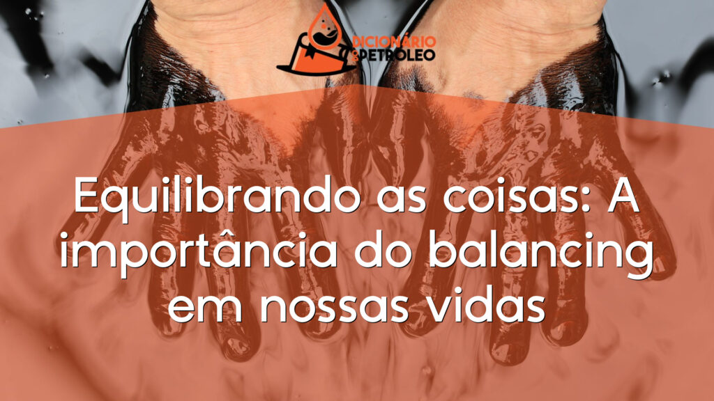 Equilibrando as coisas: A importância do balancing em nossas vidas