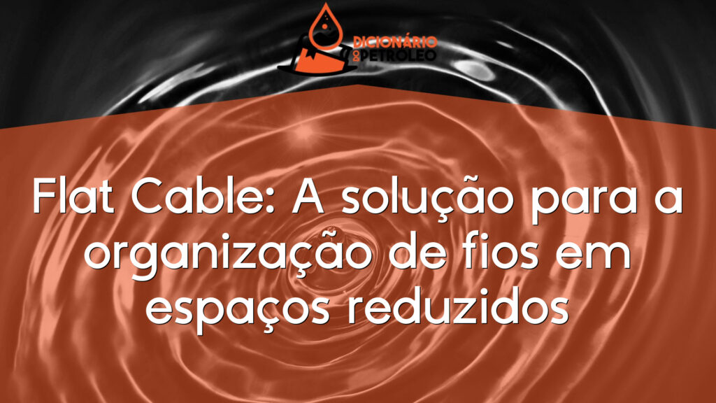 Flat Cable: A solução para a organização de fios em espaços reduzidos