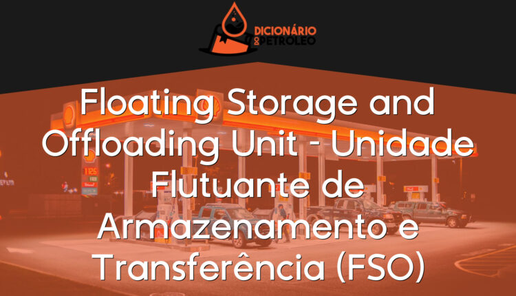 Floating Storage and Offloading Unit - Unidade Flutuante de ...