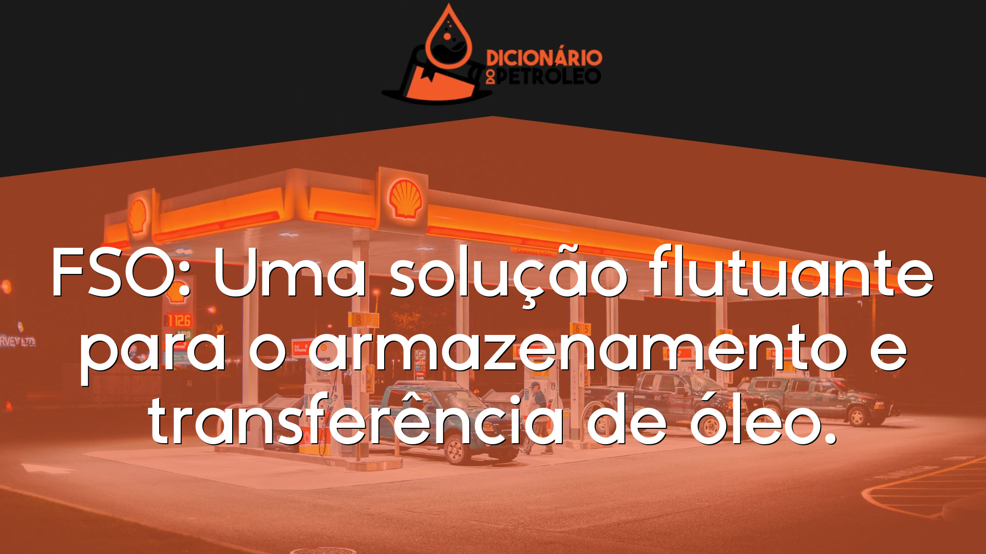 FSO: Uma solução flutuante para o armazenamento e transferência de óleo.