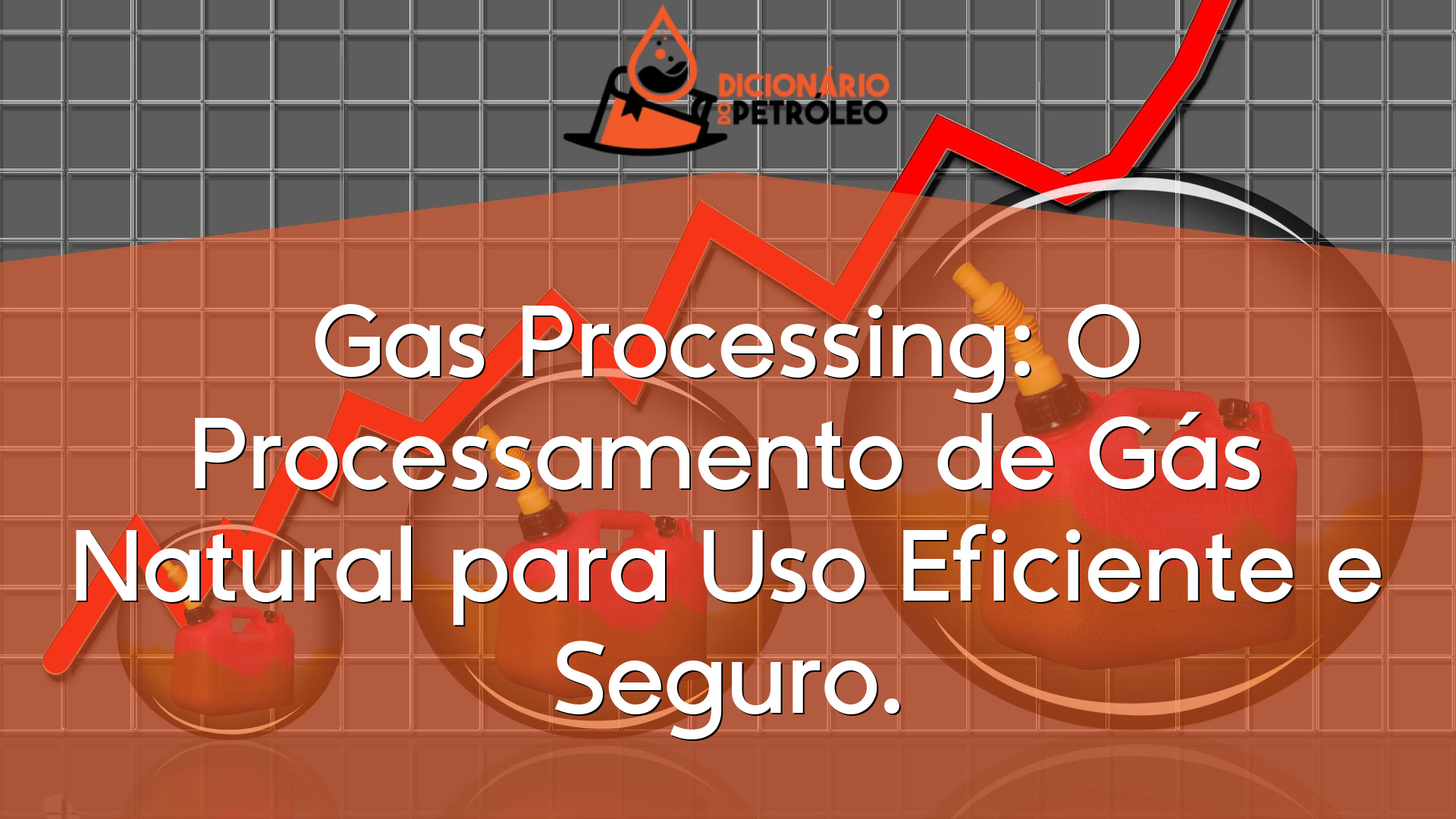 Gas Processing: O Processamento de Gás Natural para Uso Eficiente e Seguro.