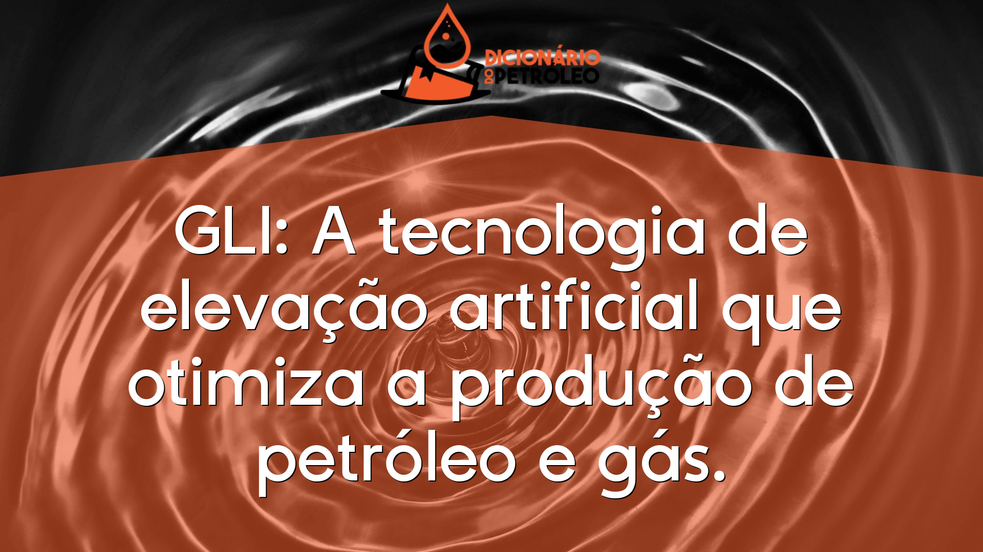 GLI: A tecnologia de elevação artificial que otimiza a produção de ...