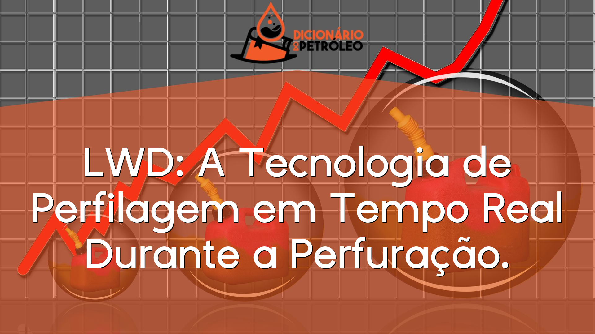 LWD: A Tecnologia de Perfilagem em Tempo Real Durante a Perfuração.