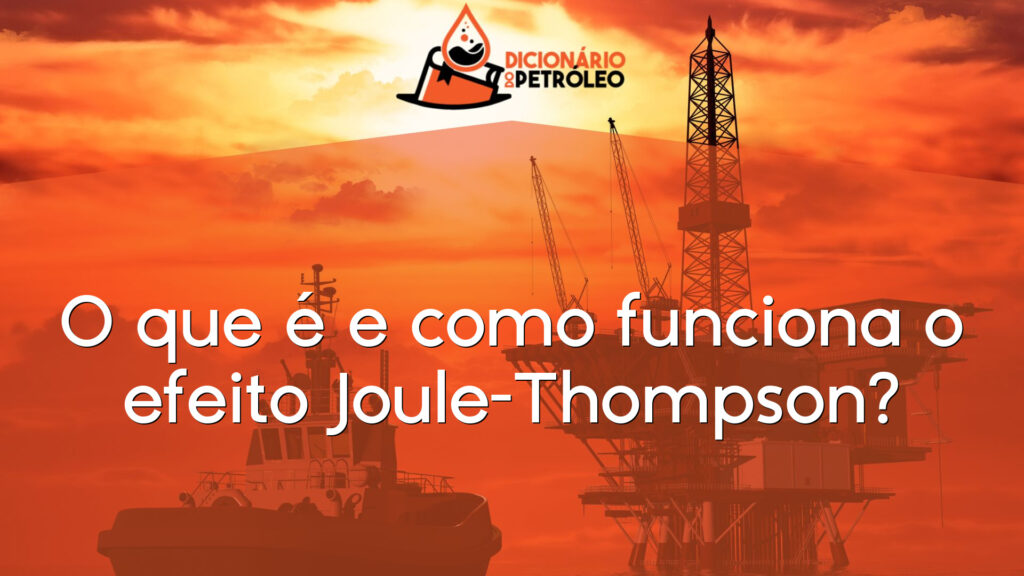 O que é e como funciona o efeito Joule-Thompson?