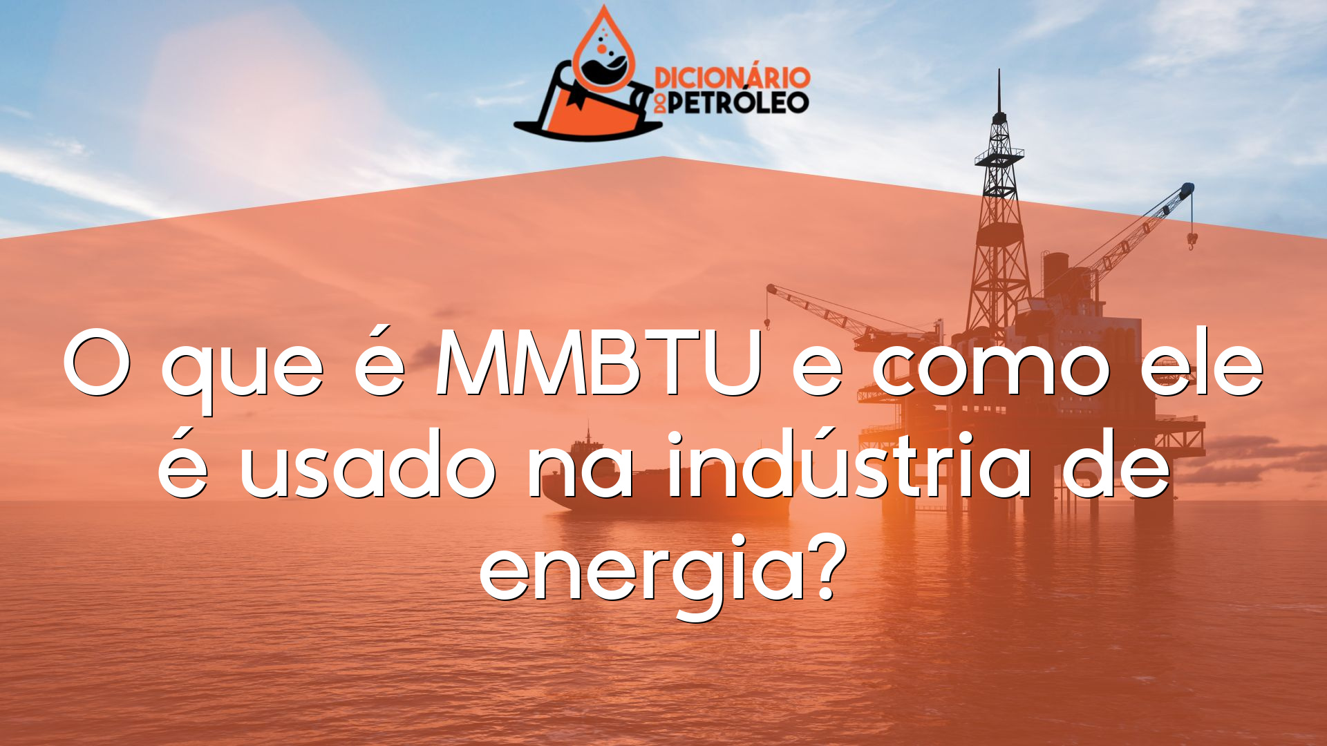 O que é MMBTU e como ele é usado na indústria de energia?