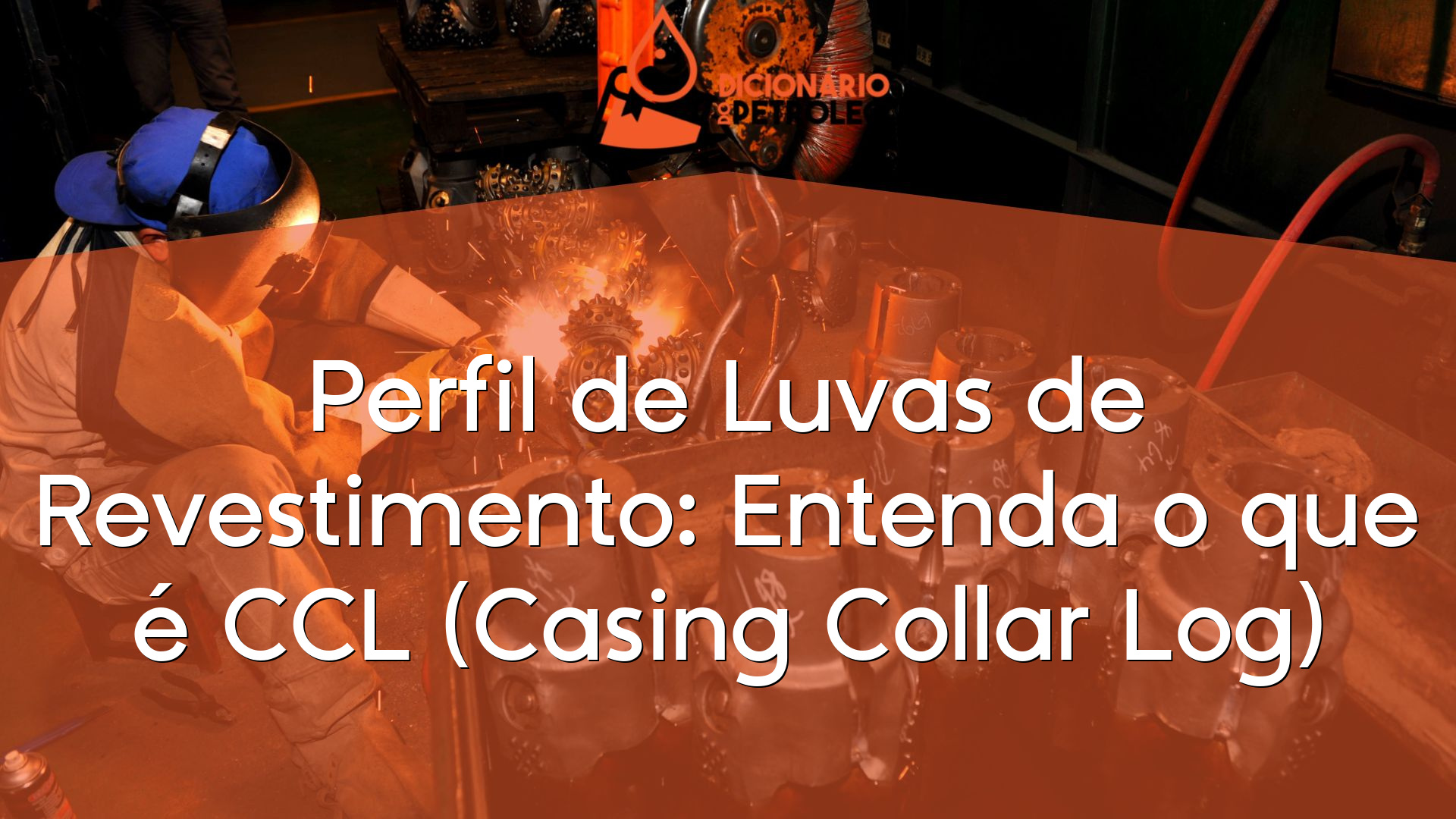Perfil de Luvas de Revestimento: Entenda o que é CCL (Casing Collar Log)