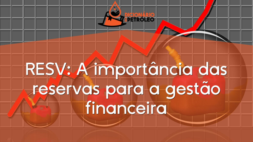 RESV: A importância das reservas para a gestão financeira