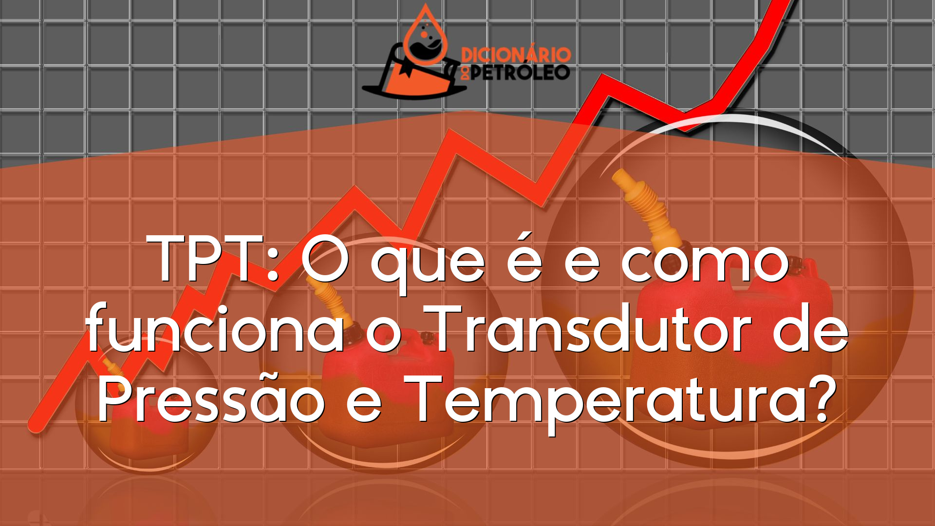 TPT: O que é e como funciona o Transdutor de Pressão e Temperatura?
