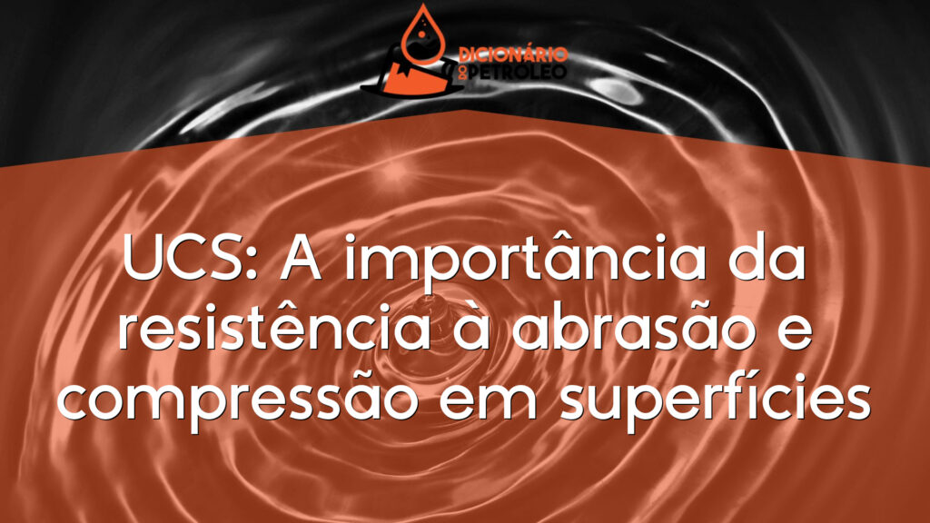 UCS: A importância da resistência à abrasão e compressão em superfícies
